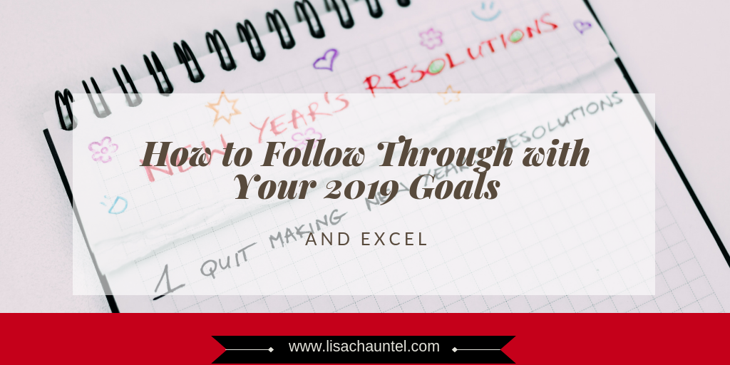 How to Follow Through with Your 2019 Goals – Lisa Chauntel