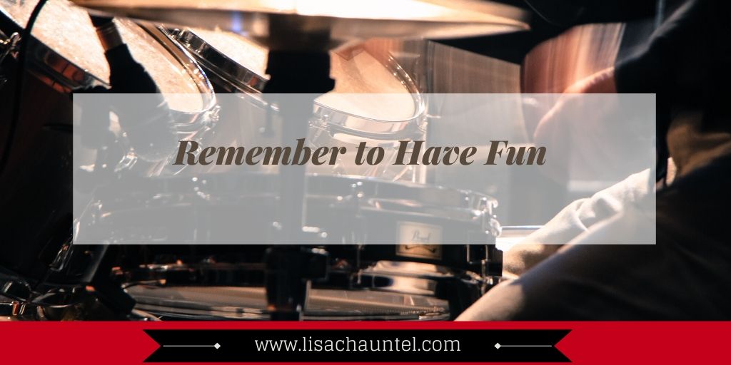 Remember to Have Fun – Lisa Chauntel